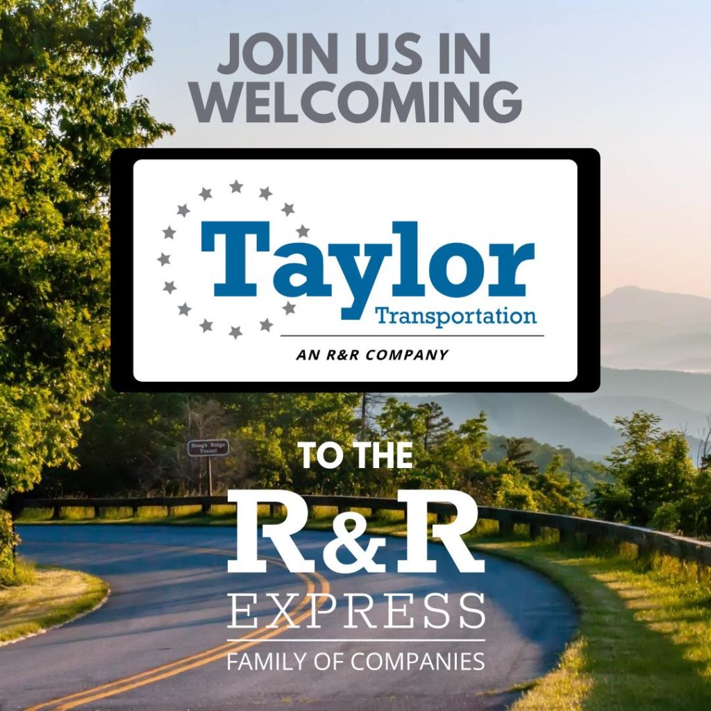 Expansion Power Move: R&R Acquires Taylor Transportation, Adds 85 ...